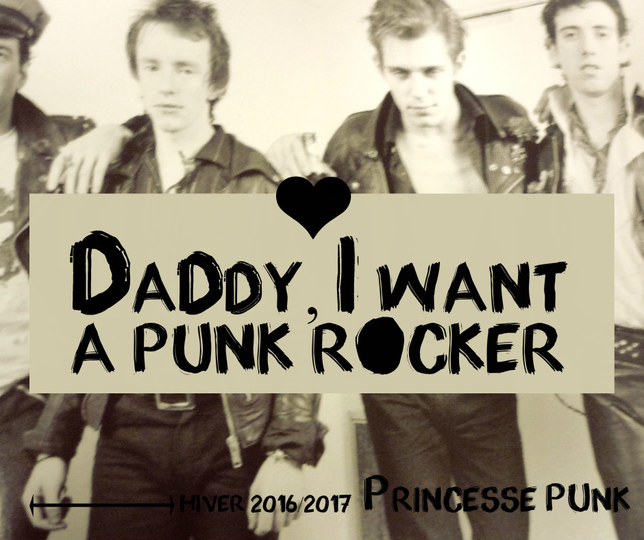 Daddy, I (Want a Punk Rocker)/la collection en ligne - PrincessePunk.fr